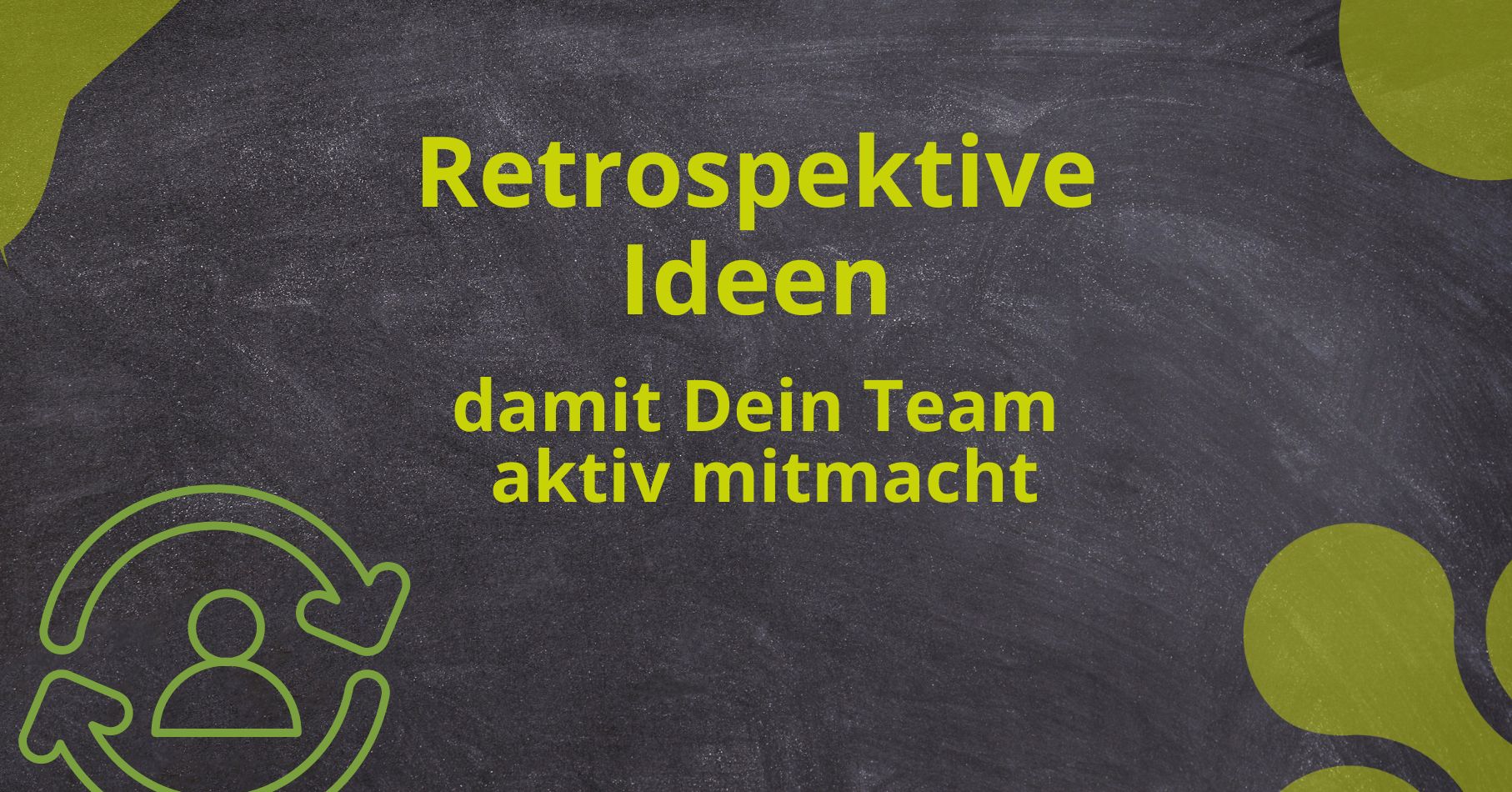 10 Retrospektive Ideen (Must-read!)